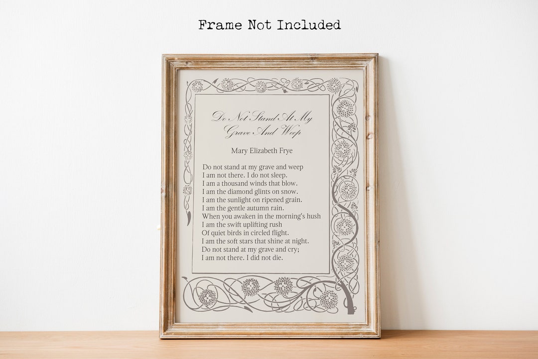 Memorial Poem Do Not Stand at My Grave and Weep Memorial Poem by Mary ...