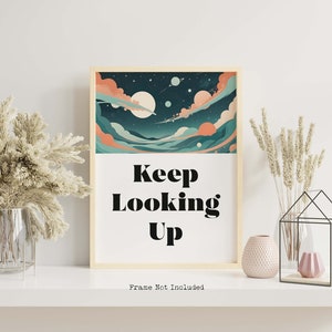 Keep Looking up Poster Print, Space Theme Wall Decor, Affirmation Wall ...