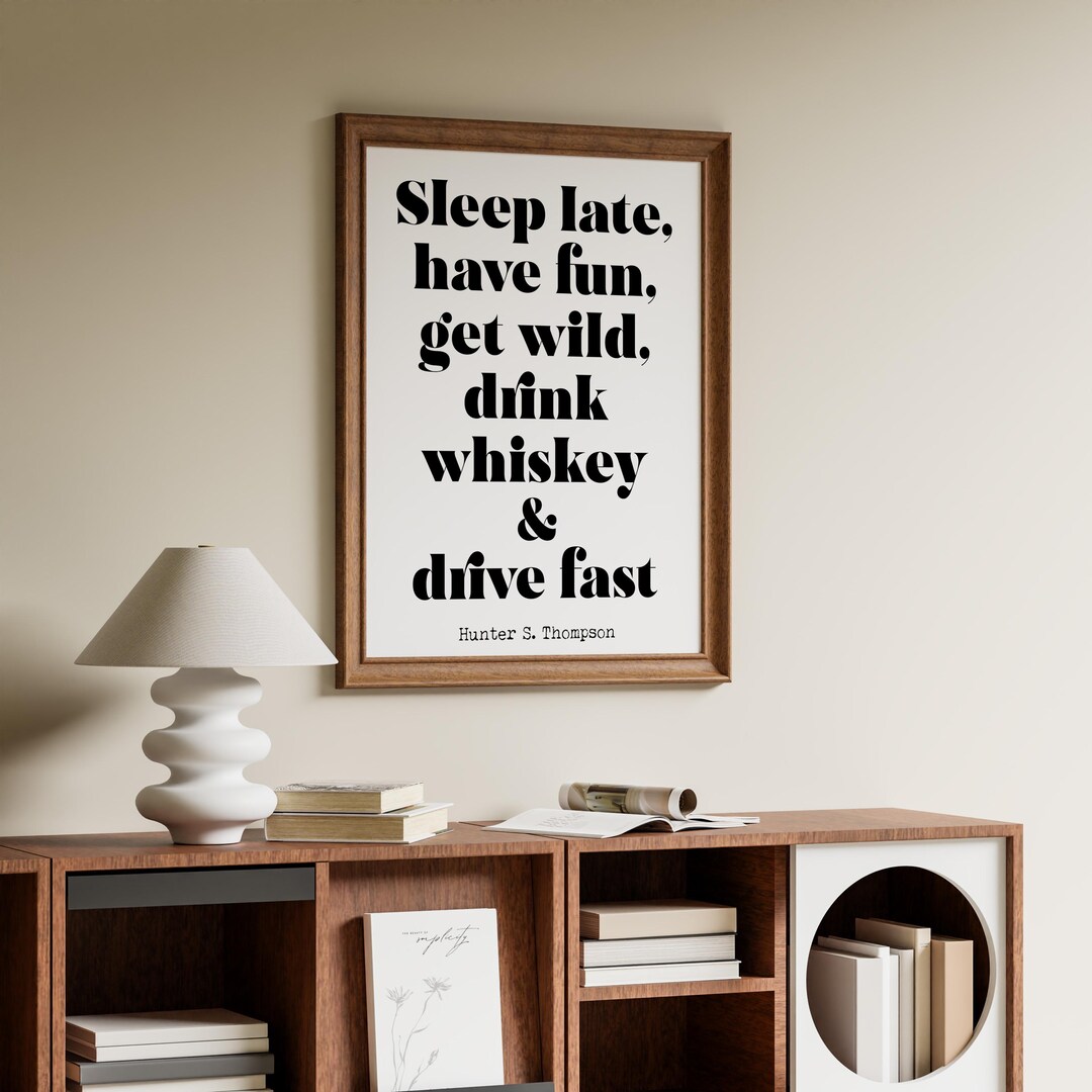 Hunter S Thompson Quote Print: "sleep Late, Have Fun, Get Wild..." - Etsy