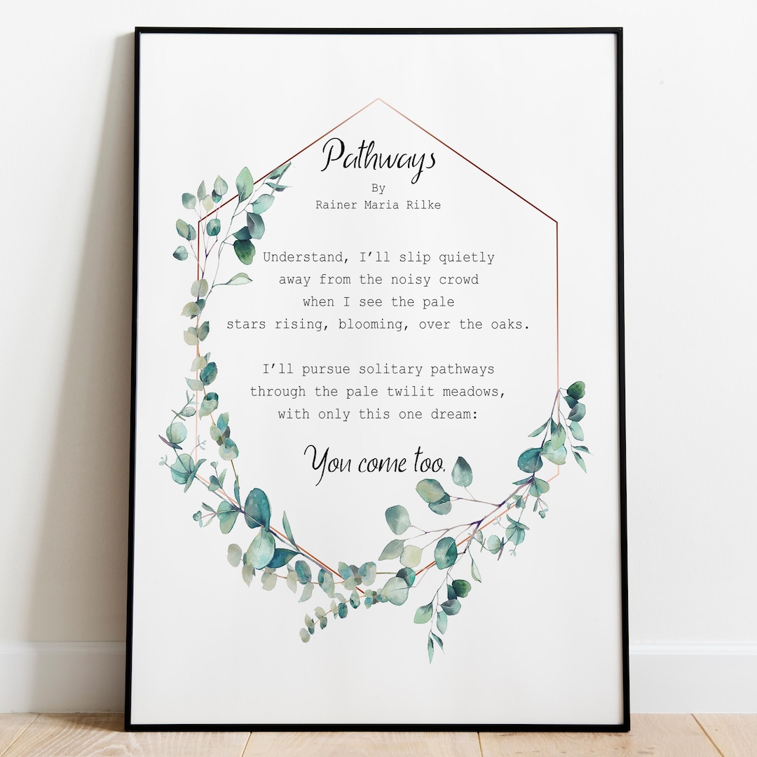 Rainer Maria Rilke Poem Pathways "you Come Too" Poetry Art Print ...