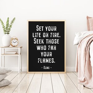 Rumi Quote Set Your Life on Fire. Seek Those Who Fan Your Flames ...