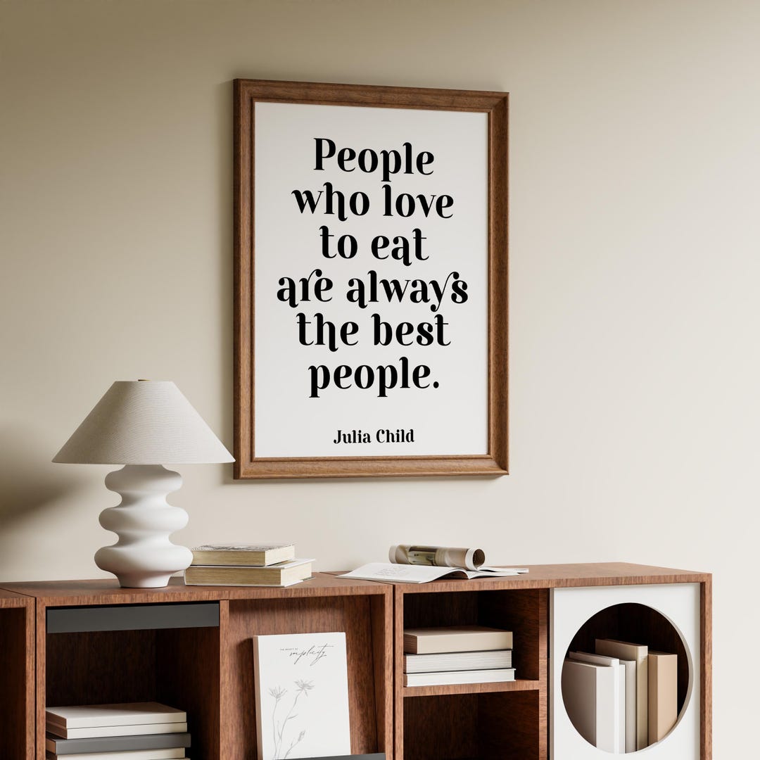 Julia Child Quote Print: Foodie Kitchen Art, Framed or Unframed - Etsy