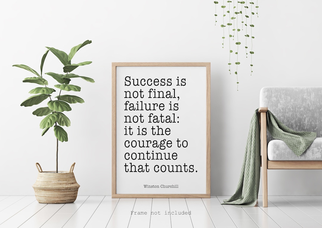 Winston Churchill Print Success is Not Final Failure is Not Fatal ...