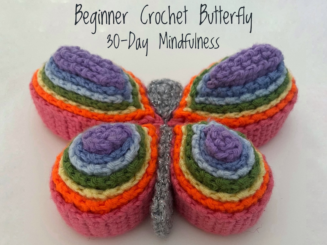 Crochet Butterfly Pattern: Beginner-friendly 30-day Mindfulness Journey ...