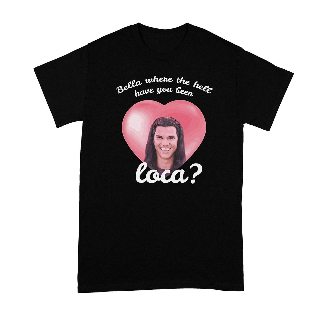 Funny Jacob Black Quote Loca Shirt Inspired - Etsy
