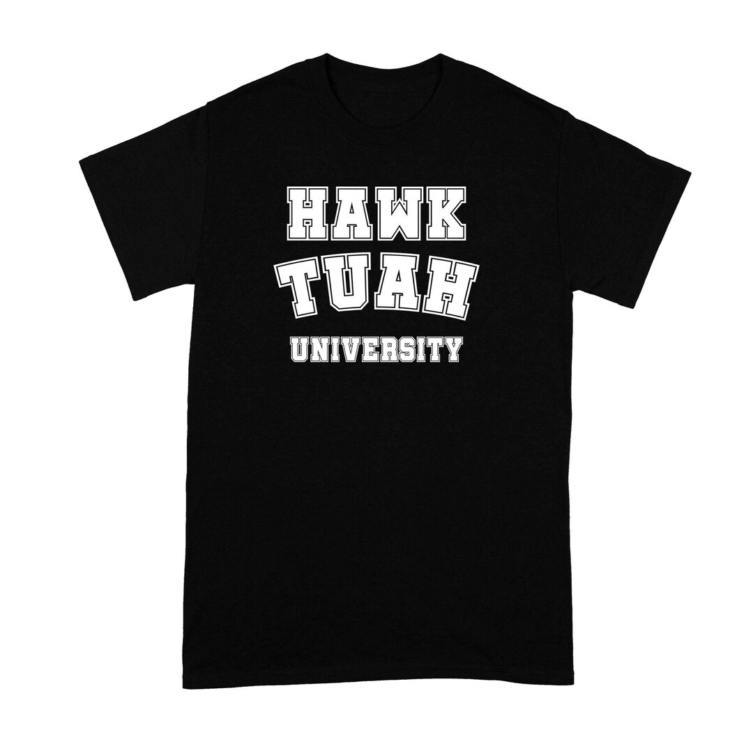 Hawk Tuah University Hawk Tuah Camisa Hawk Tuah Camiseta Hawktuah ...