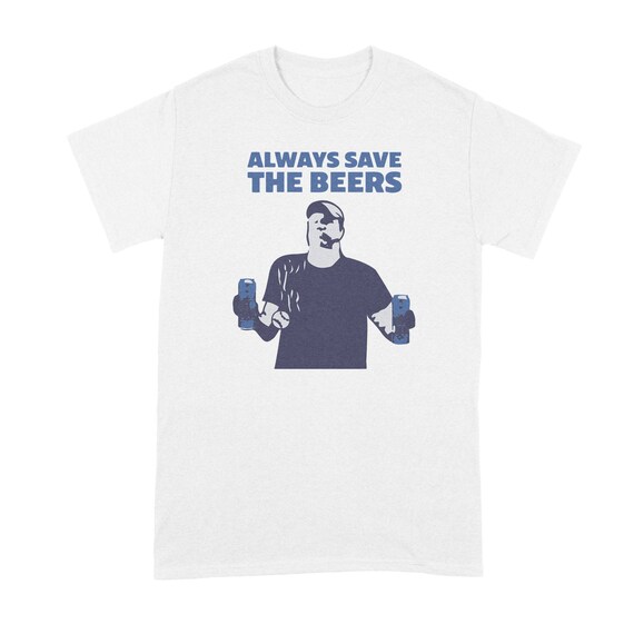 Always Save the Beers Shirt Nats Tshirt Always Save the Beers | Etsy