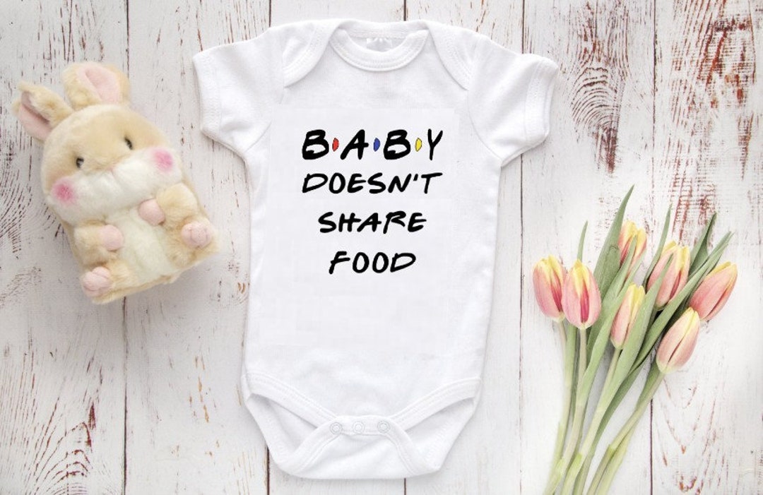 Friends Tv Show Baby Doesn't Share Food Baby Bodysuit, Cute Baby ...