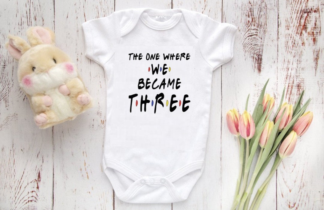 Friends Tv Show Inspired the One Where We Became Three Baby Bodysuit ...