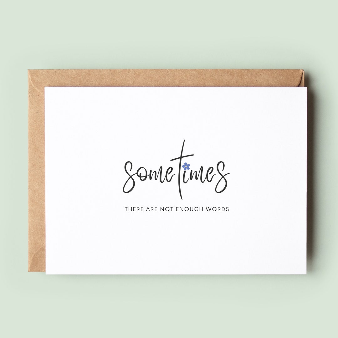 Sometimes There Are Not Enough Words, Sympathy Card, Encouragement Card ...