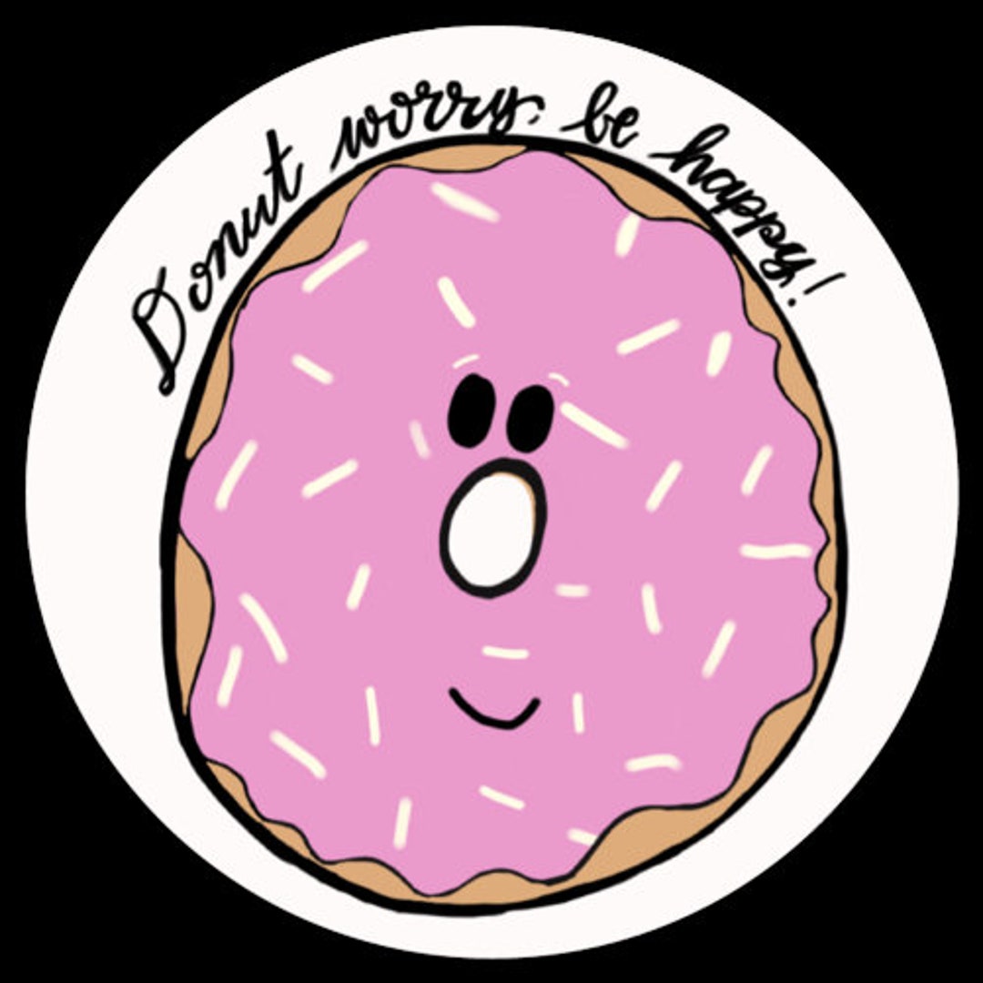 Donut Worry, Be Happy Vinyl Sticker - Etsy