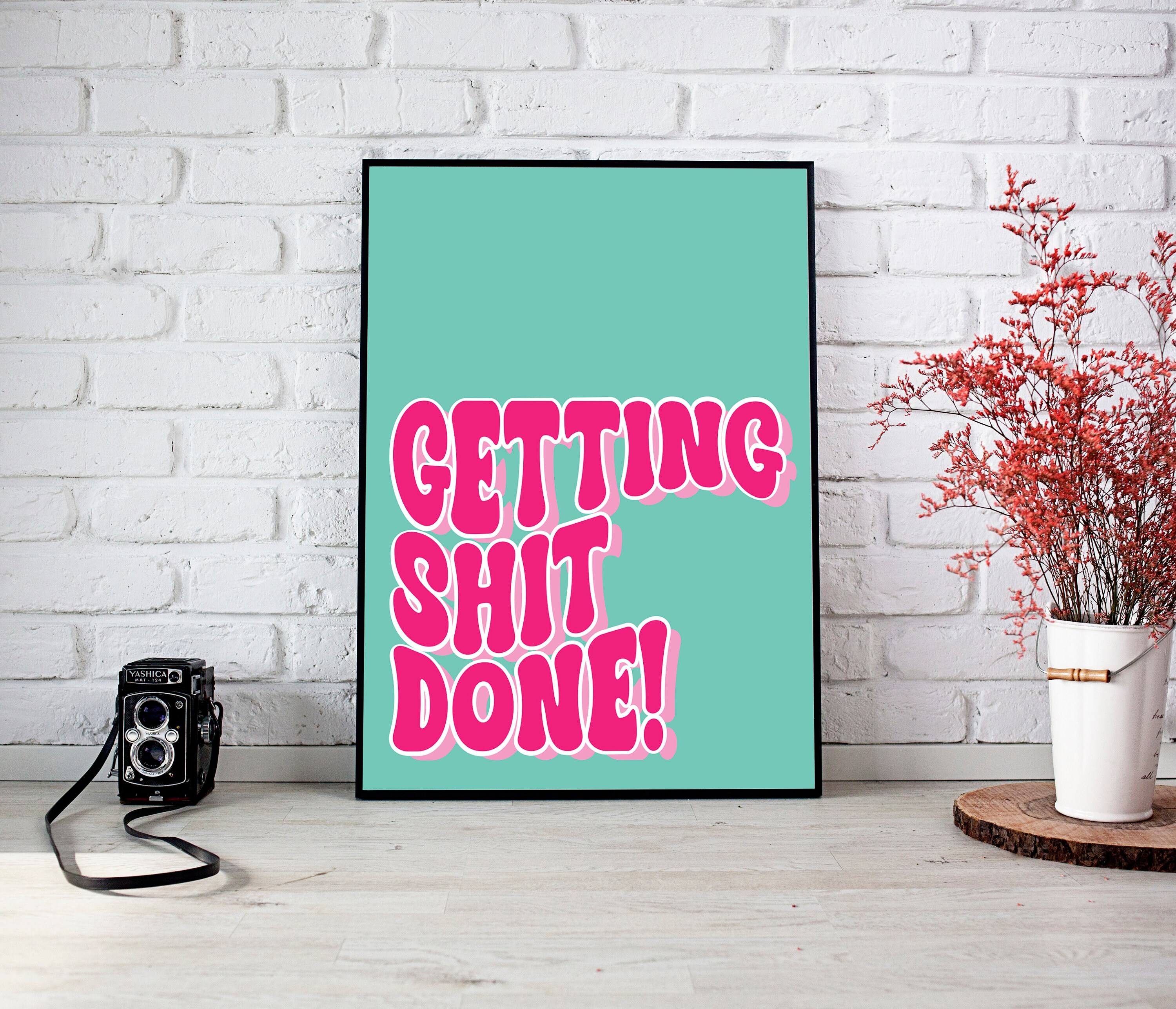 Getting Shit Done Home Decor Signs Printable Digital Download Wall Art ...