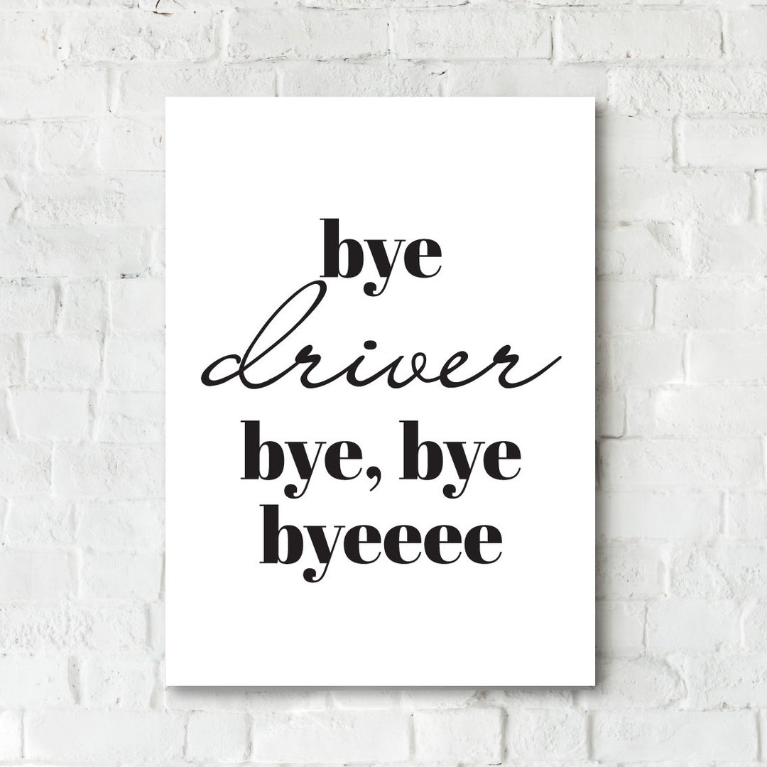 Bye Driver Scottish Banter Slang Glasgow Funny Home Decor Signs Printable Digital Download Wall ...