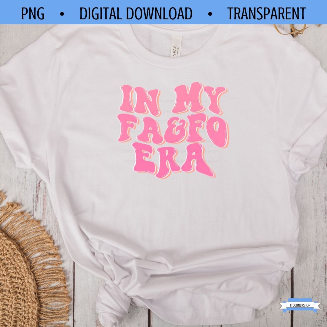 FAAFO FAAFO Png Groovy Era Png in My Era in My Woke Era Sublimation ...