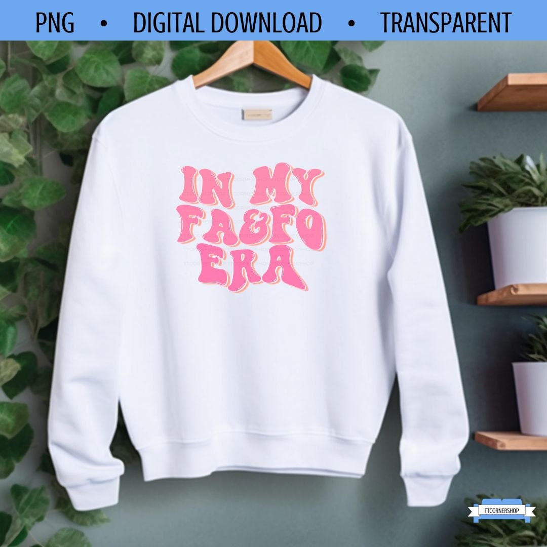 FAAFO | FAAFO Png | Groovy Era Png| in My Era | in My Woke Era ...