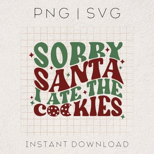 Sorry Santa I Ate the Cookies SVG Christmas Kids SVG, Toddler Holiday ...