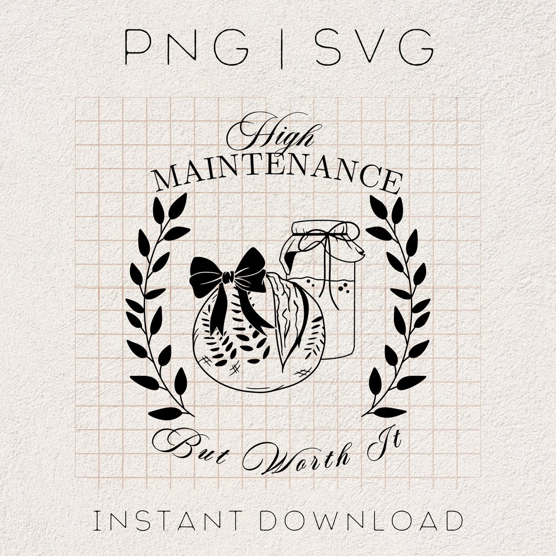 High Maintenance but Worth It Sourdough SVG | Sourdough Starter Svg ...