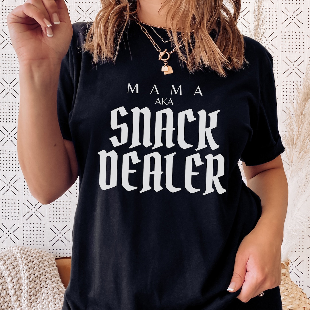 Mama AKA Snack Dealer SVG | Mama Svg, Gifts for Her, Mama T-shirt ...