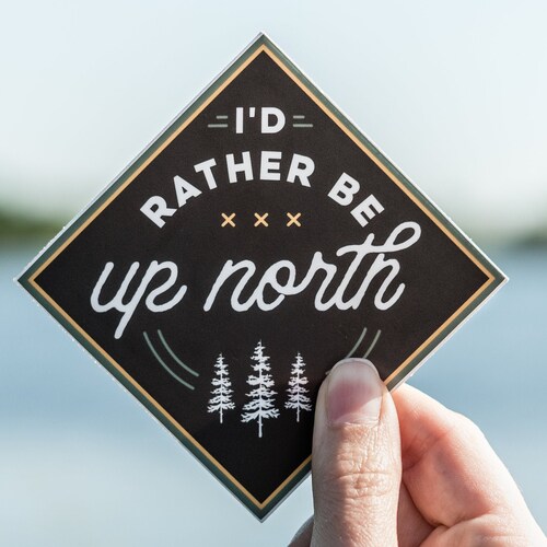 I'd Rather Be up North Sticker - Etsy
