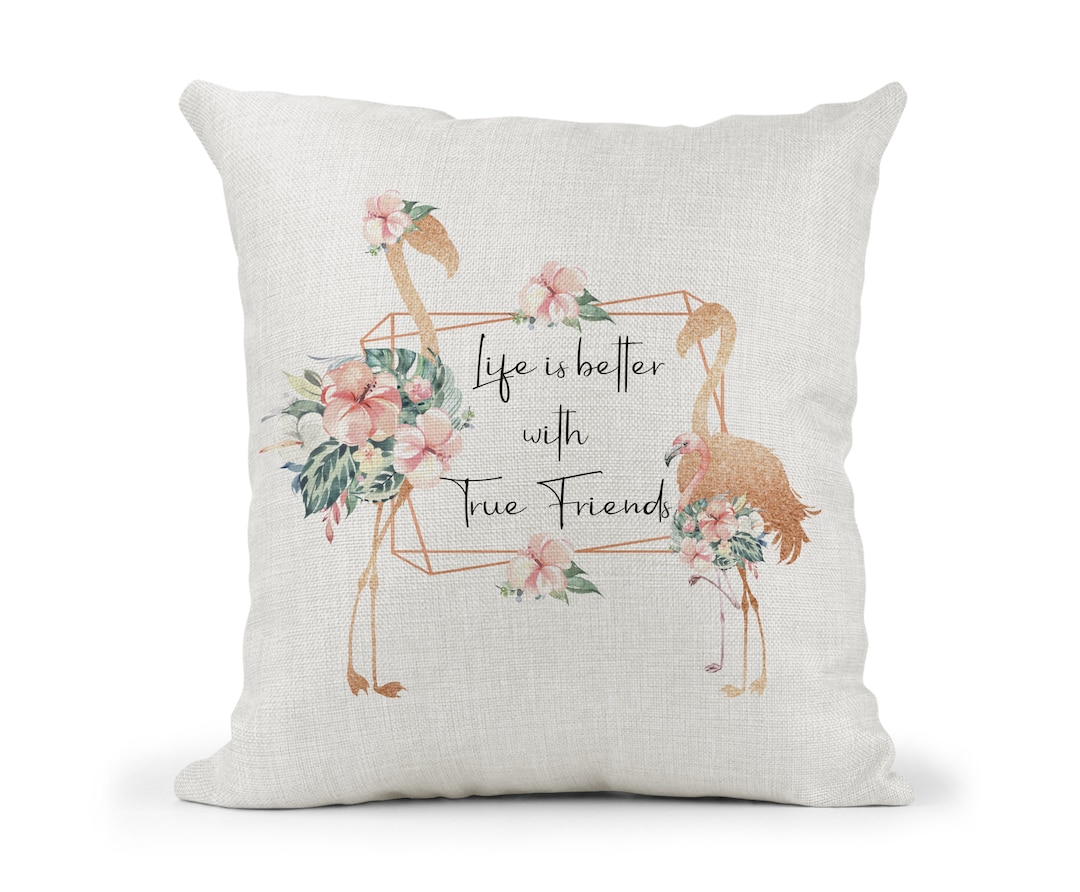 Special Friend Cushion.. Rose Gold Floral Flamingo... Life is Better ...