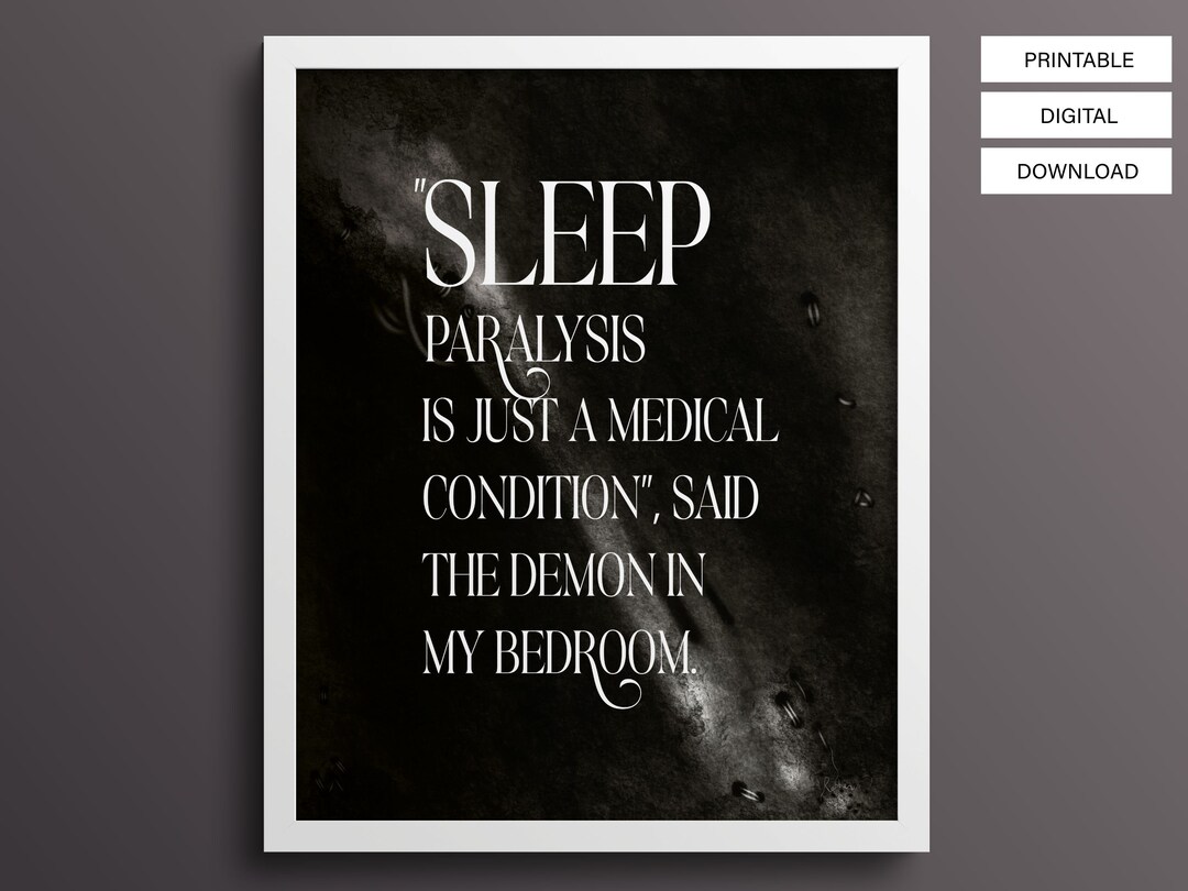 Sleep Paralysis is Just A Medical Condition. Printable Wall Art. Funny ...
