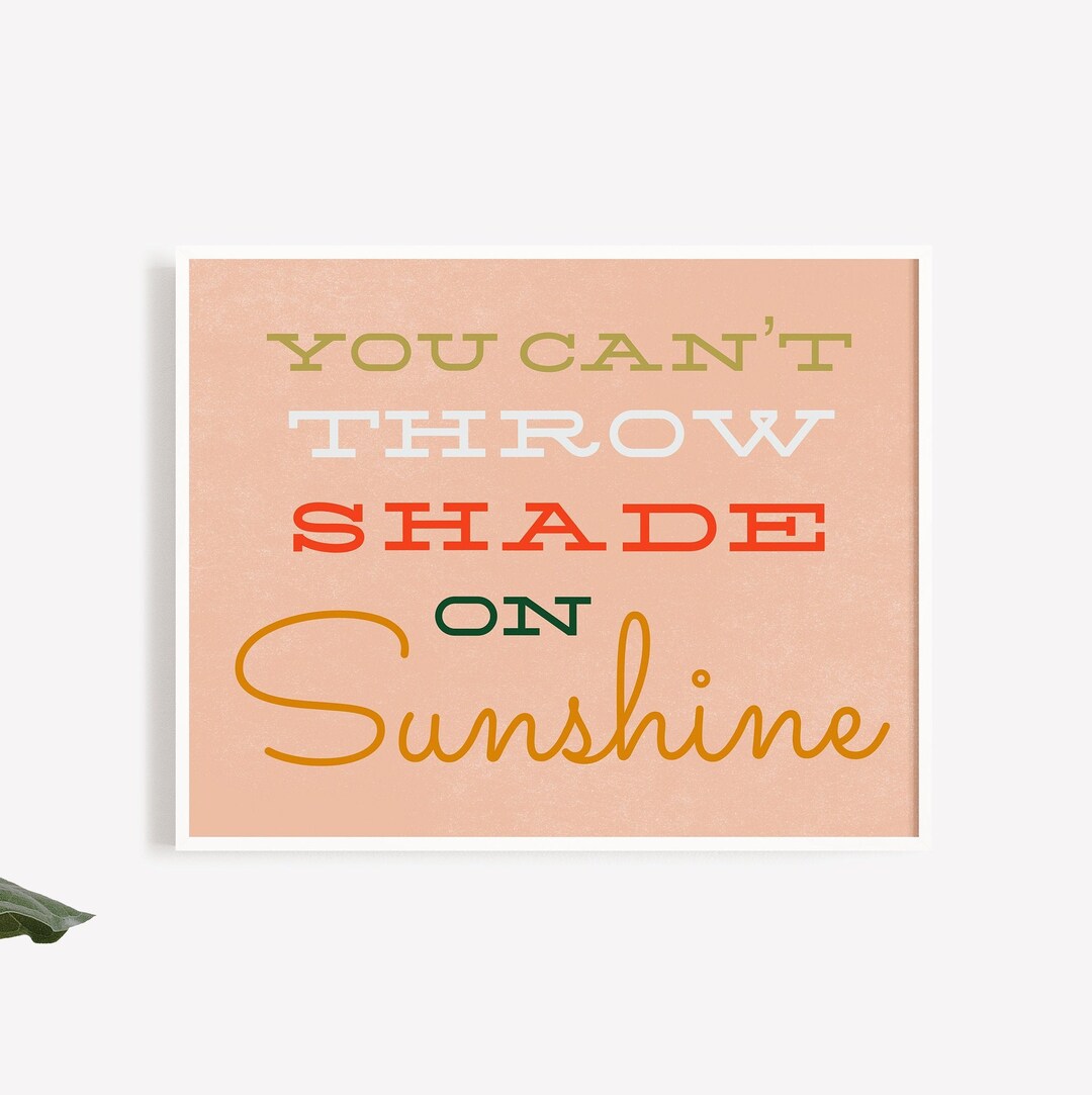 You Can't Throw Shade on Sunshine Print Wall Art Home Decor 8x10 Inches ...