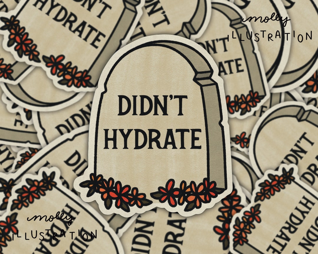 Didn't Hydrate Tombstone Magnet Lightweight 2.6x 3 Inches Water ...