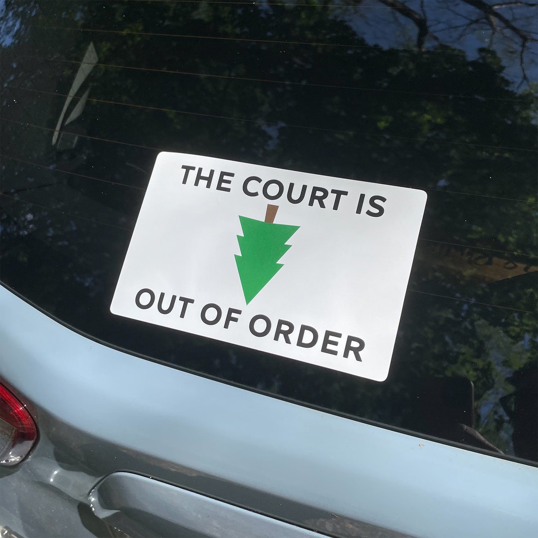 The Court is Out of Order Sticker - Etsy