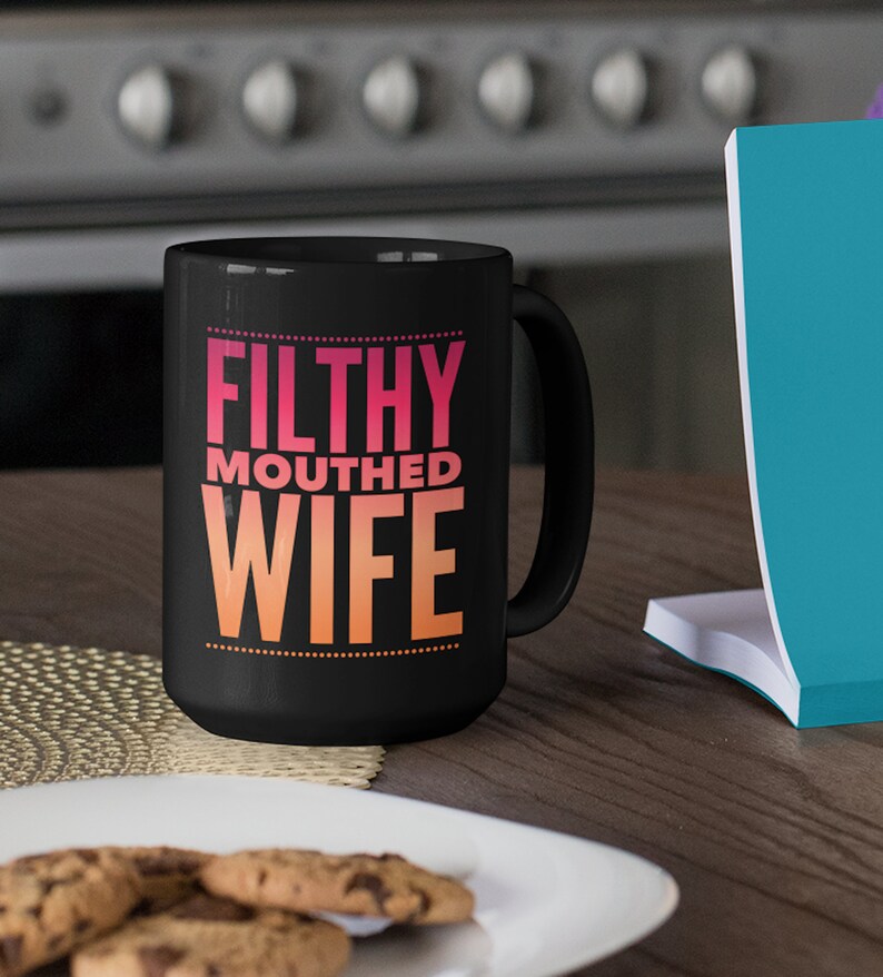 Filthy Mouthed Wife Coffee Mug Tea Cup for Spouse Resist - Etsy