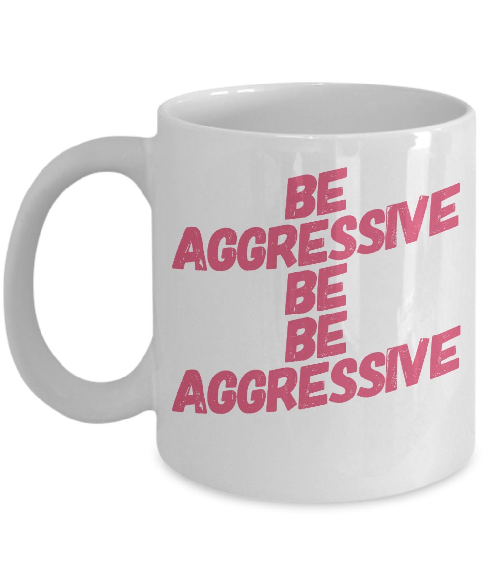 Cheer Coach Mug Be Aggressive Tea or Coffee Cup - Etsy