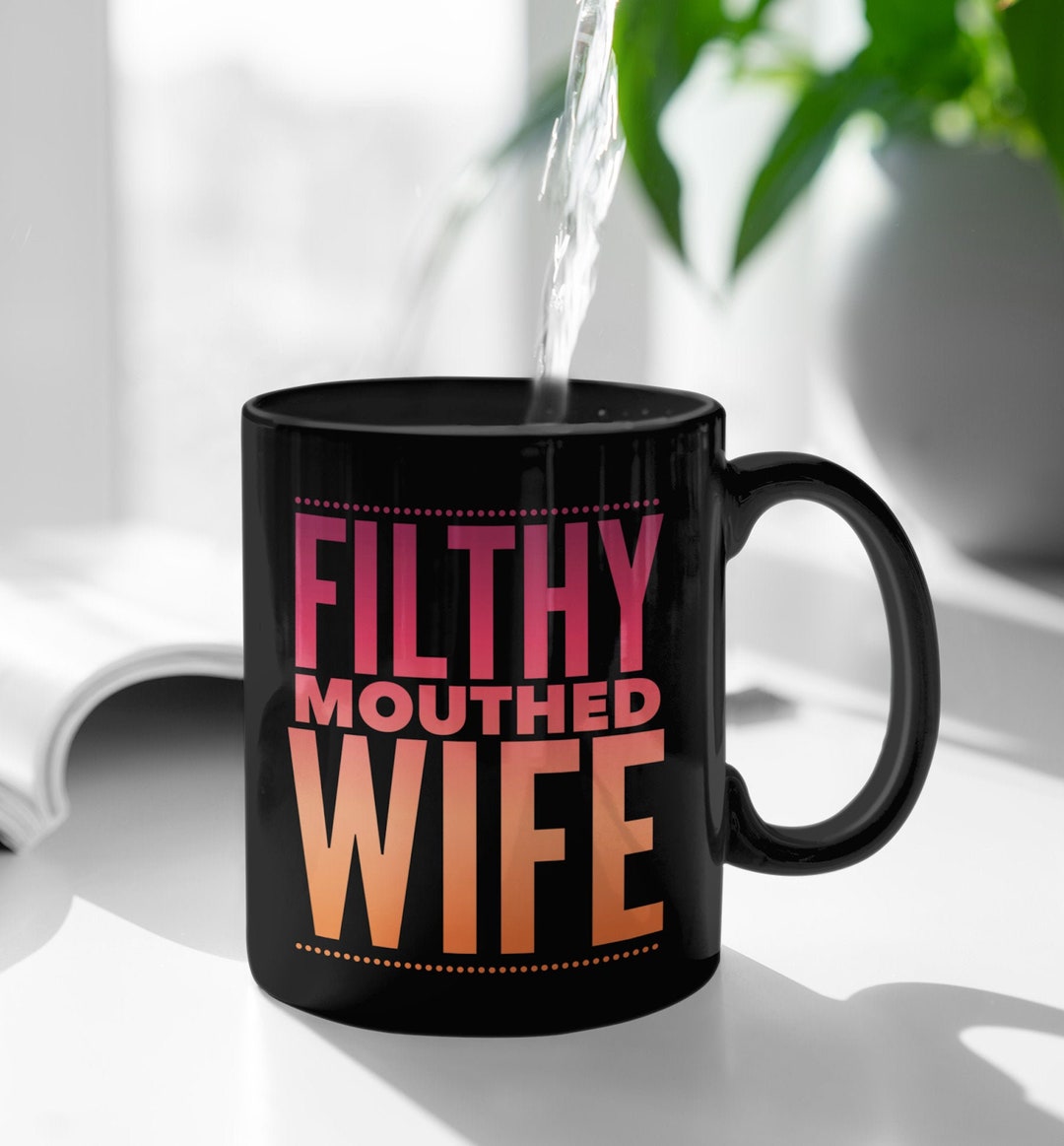 Filthy Mouthed Wife Coffee Mug - Tea Cup for Spouse - Resist - Persist ...
