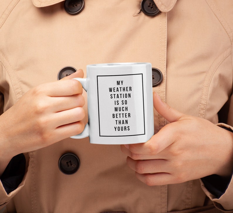 Weather Nerd Gifts My Weather Station is so Much Better - Etsy