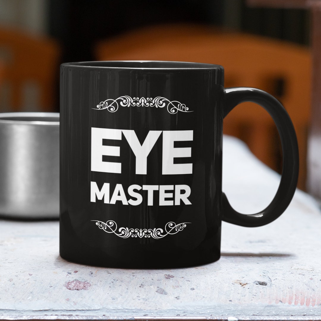 Eye Doctor Gift - Ophthalmologist - Eye Master Black Coffee Mug ...