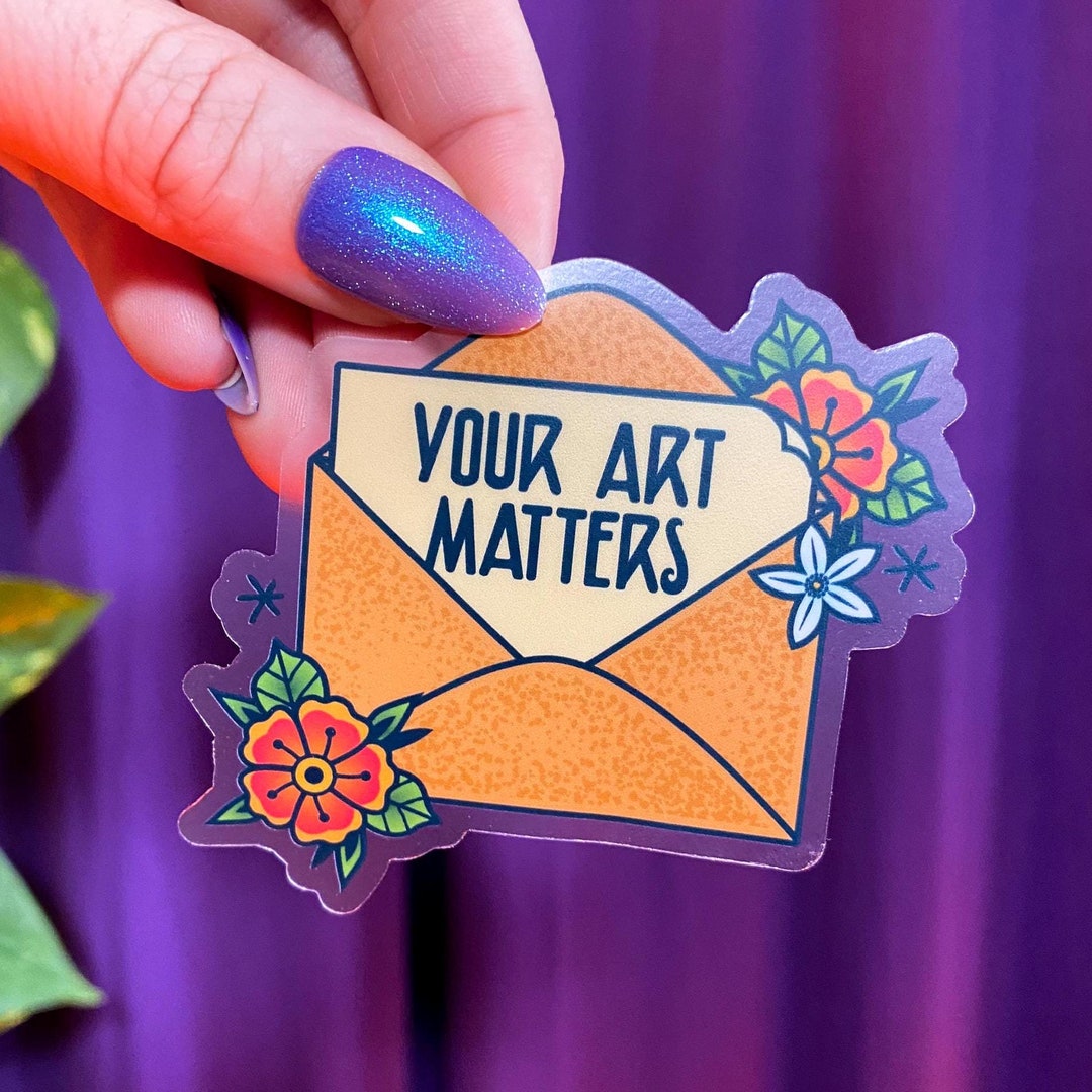 Your Art Matters Sticker - [ Artist Sticker | Gifts for Artists ...