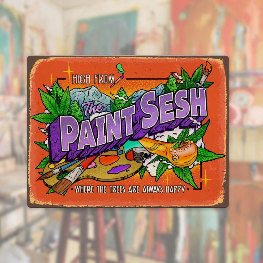 High From the Paint Sesh Sign Aluminum Plate 16 X 12 Gift for Artists ...