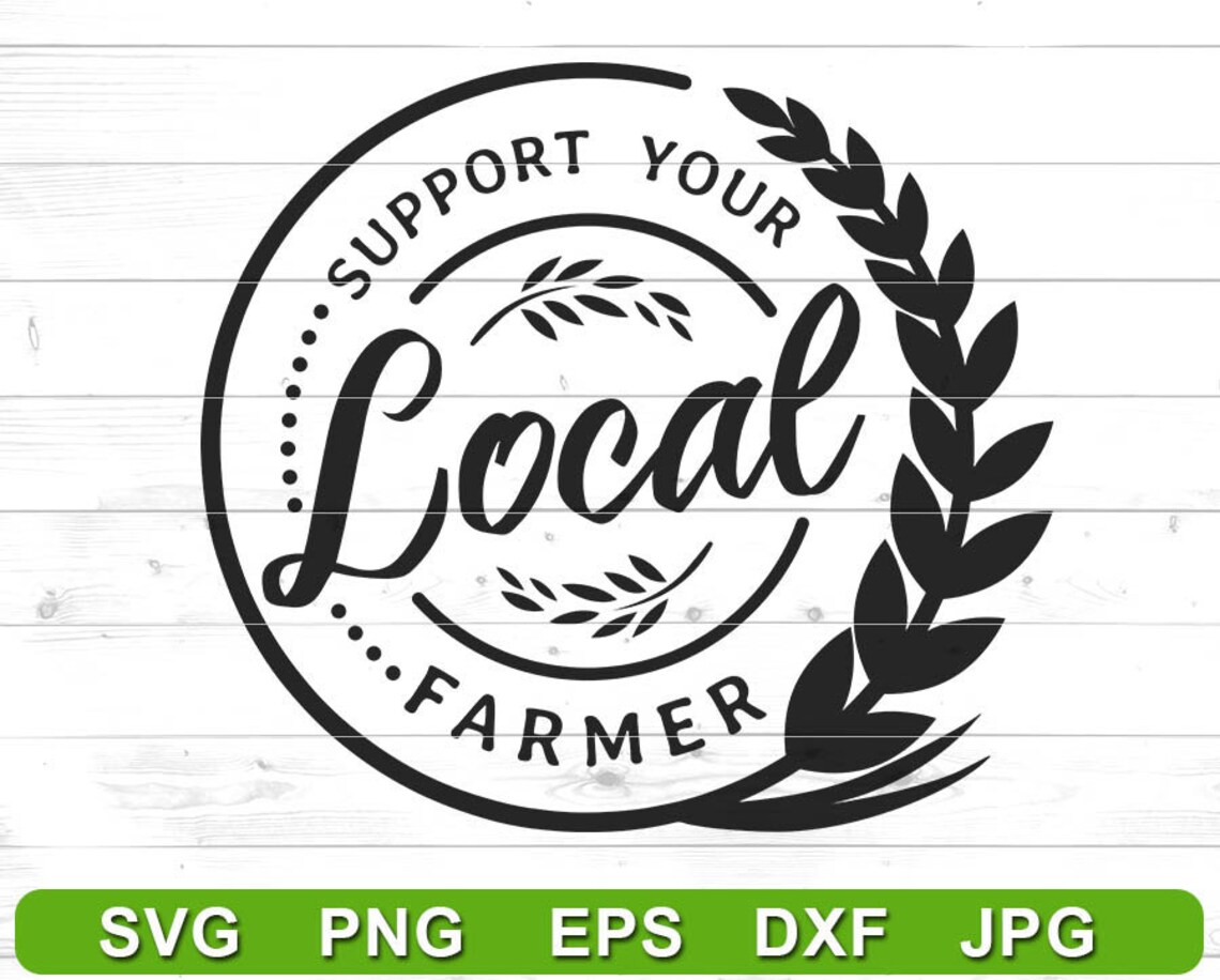 Support Your Local Farmer SVG Livestock Svg Farming Svg | Etsy