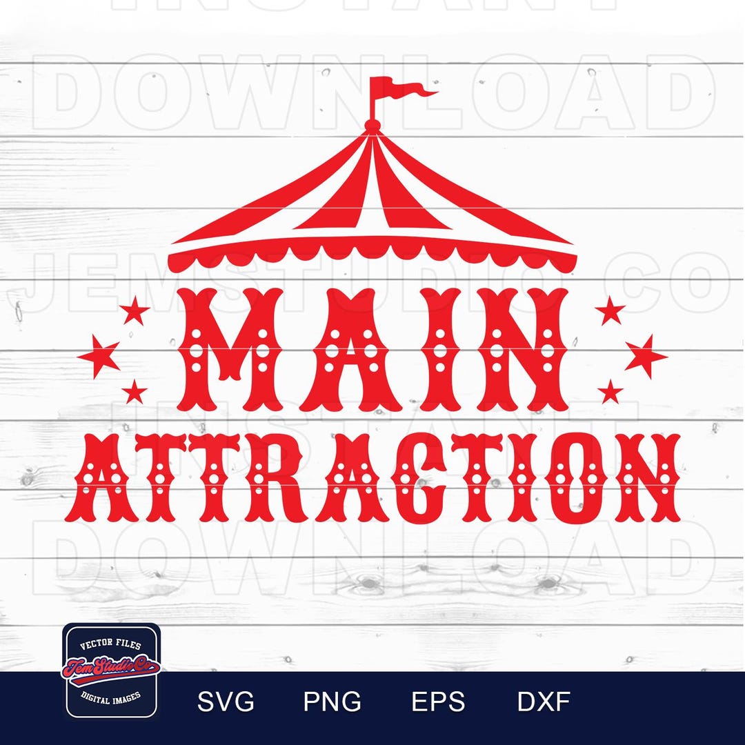 Main Attraction Circus SVG: Birthday Shirt Design (digital Download) - Etsy