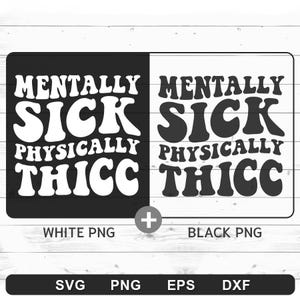 Mentally Sick Physically Thicc SVG: Mental Health Cricut File (digital ...