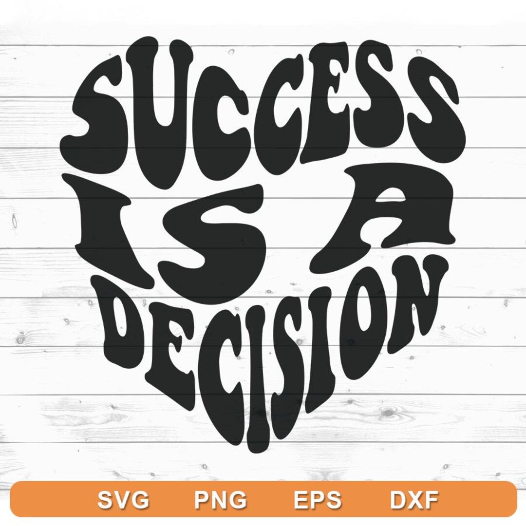 Success is a Decision SVG Motivation Svg File , Motherhood Svg Files ...