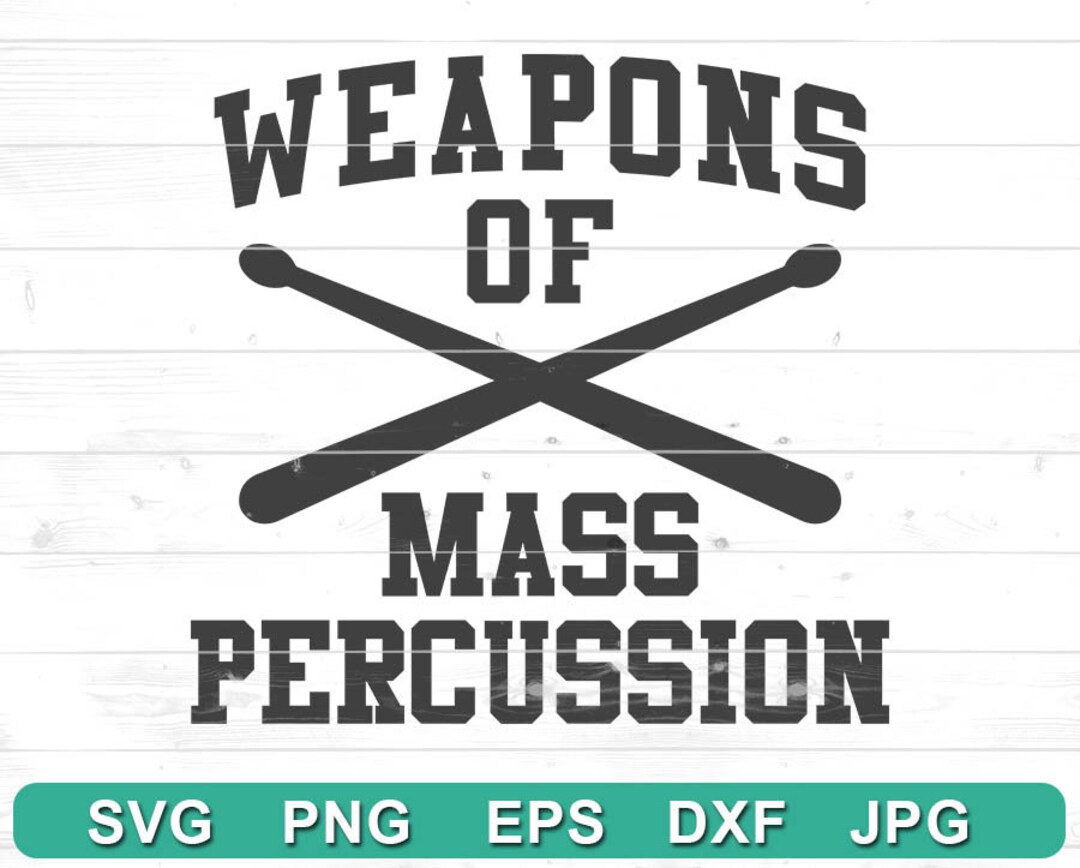 Weapons of Mass Percussion Drumming SVG File Drumsticks SVG Personal ...