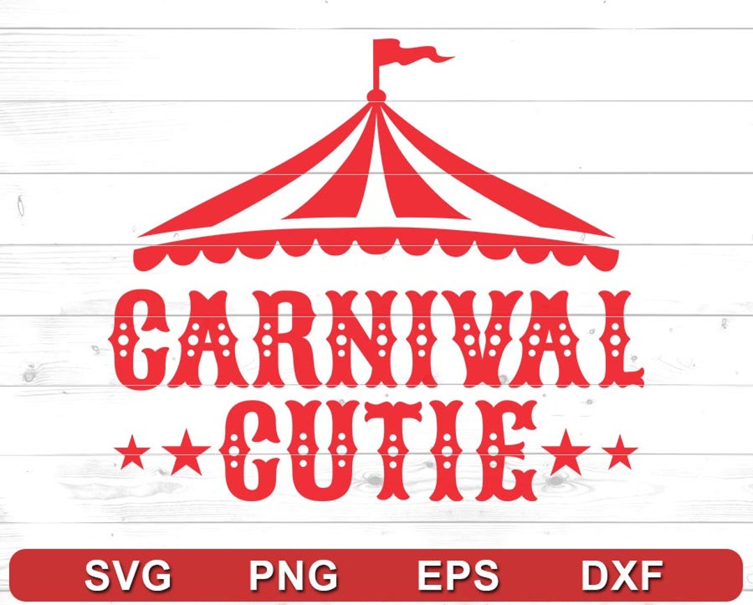 Carnival Cutie Svg Png - Circus Birthday Shirt, Birthday Outfit, Shirt ...