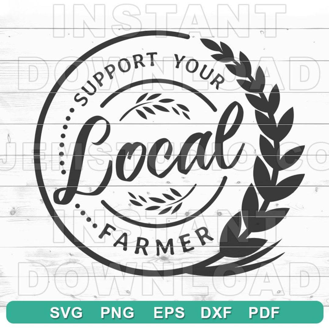 Support Your Local Farmer SVG: Farmhouse Style (digital Download) - Etsy