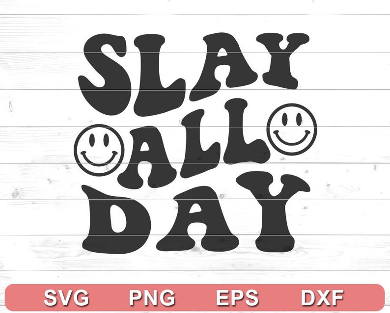 Slay All Day SVG Trendy Design for Hoodie Tshirt Tumblr - Etsy