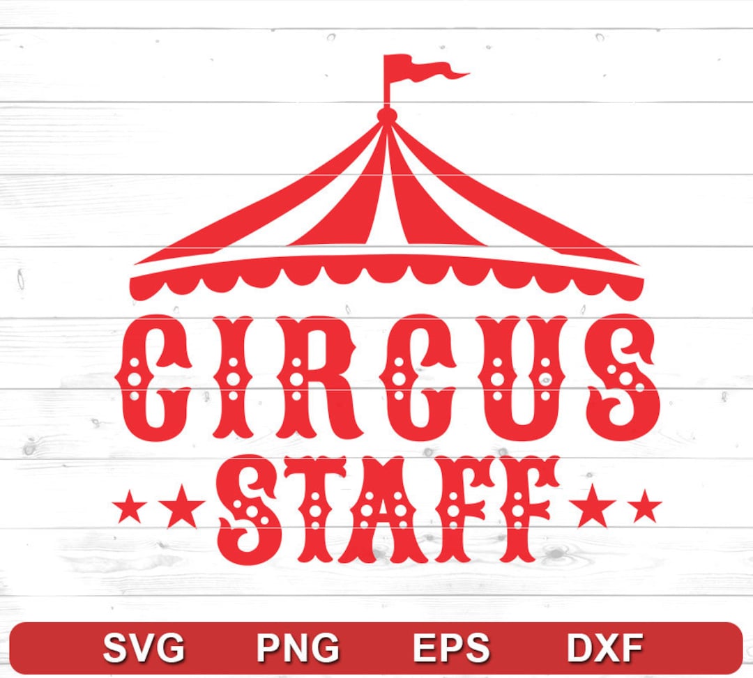 Circus Staff With Tent SVG - Circus Birthday Shirt, Birthday Outfit ...