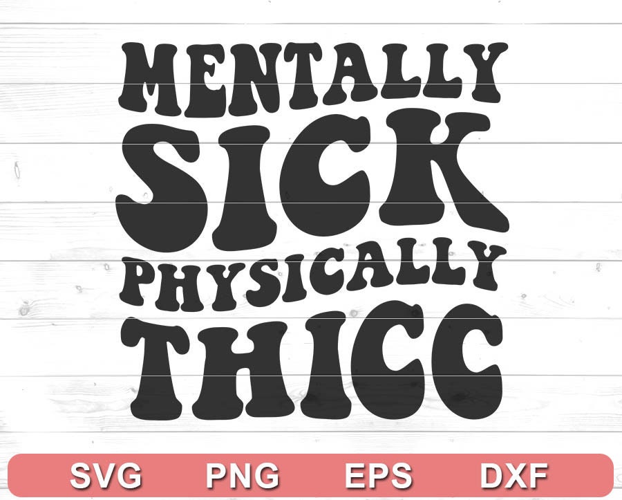 Mentally Sick Physically Thicc SVG Mental Health Bipolar - Etsy Mentally Sick Physically Thicc SVG Mental Health Bipolar - Etsy