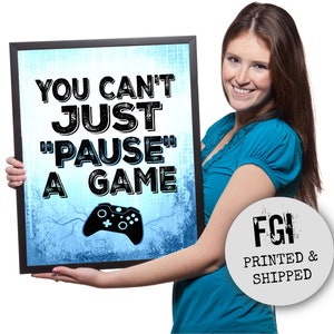Blue Video Game Poster for Teen Room Decor, You Can't Just Pause a Game ...