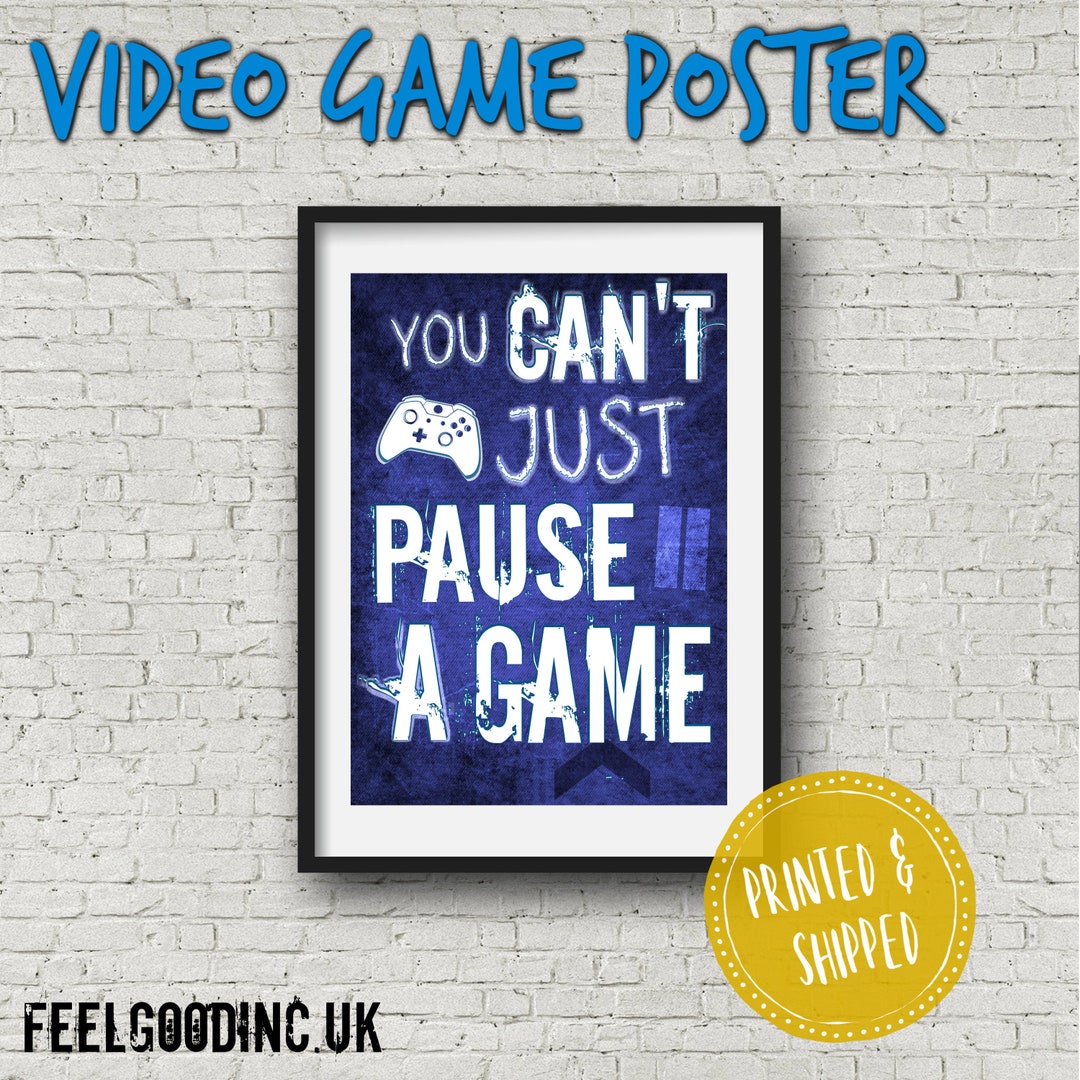 Video Game Poster, You Can't Just Pause a Game, Gamer Decor, Gamer Gift ...