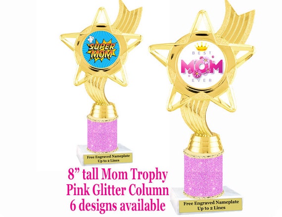 Best Mom theme trophy 8 tall trophy with choice of art work Glitter ...
