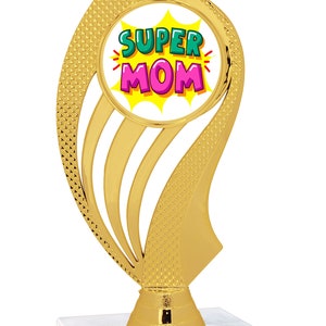Super Mom - Best Mom Theme Trophy. 6" Tall Trophy With Choice of Art ...
