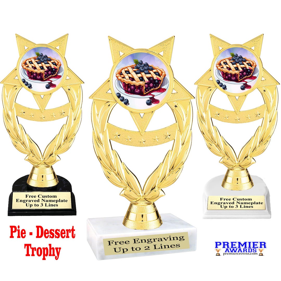 Pie - Dessert Trophy. 6" Tall. Great for Your Baking Cookies, Dessert ...